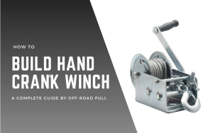 Building A Hand Crank Winch At Home: Step-by-Step Guide - Off-Road Pull
